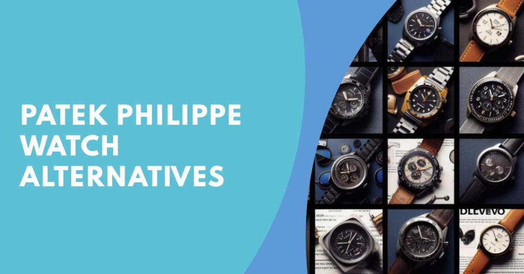 Top 15 Patek Philippe watch alternatives - Alternative Watches